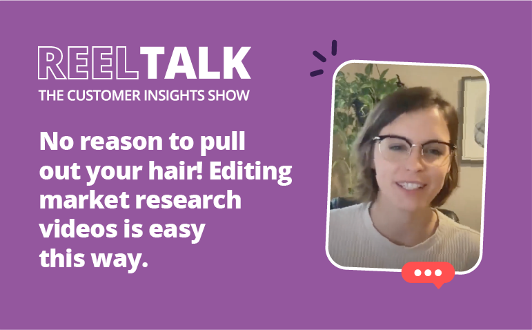 No reason to pull out your hair! Editing market research videos is easy ...