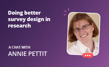 48: Doing better survey design in research - a chat with Annie Pettit ...