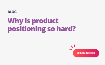 Why is product positioning so hard? - Voxpopme