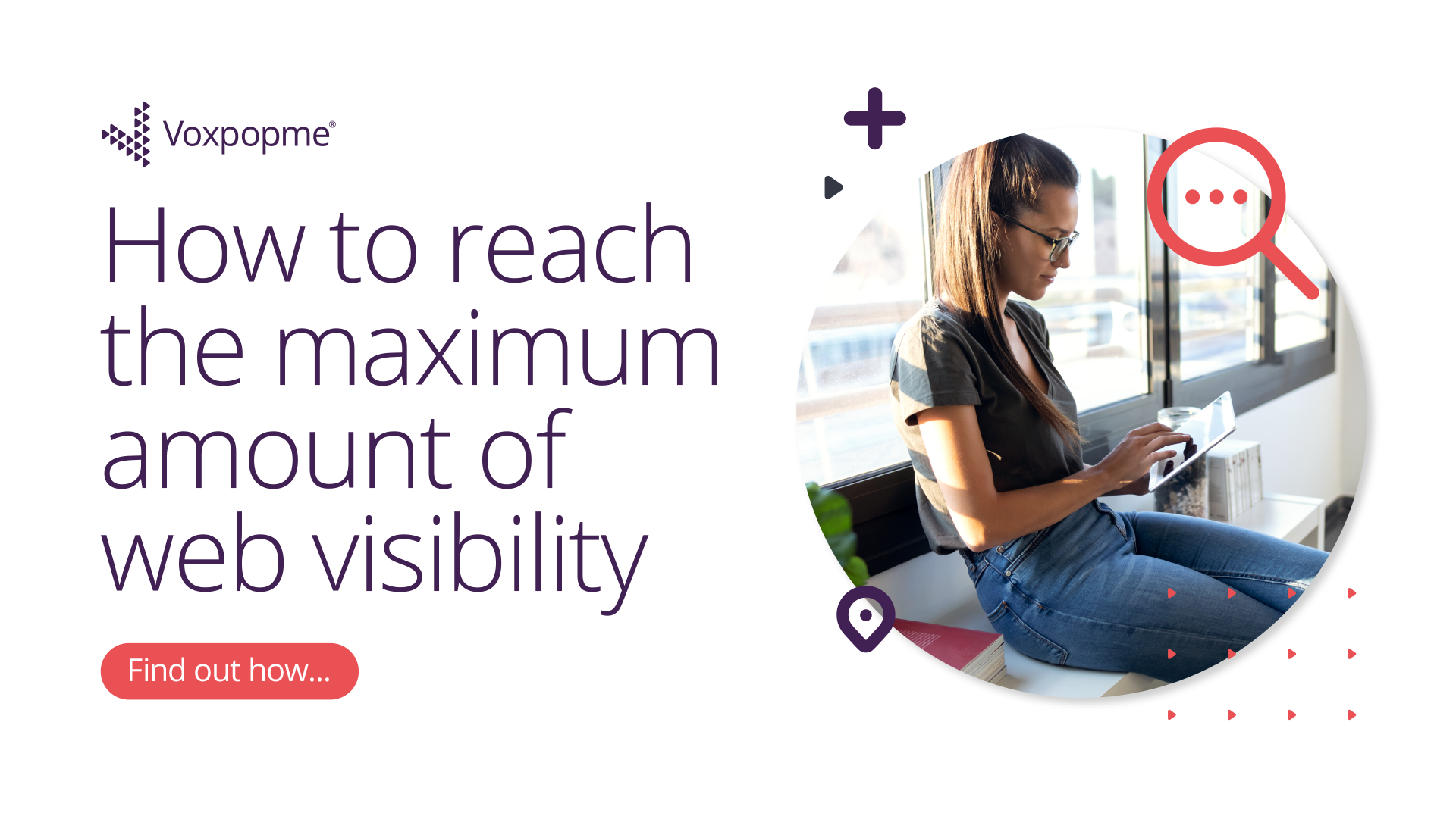 How to reach the maximum amount of web visibility - Voxpopme