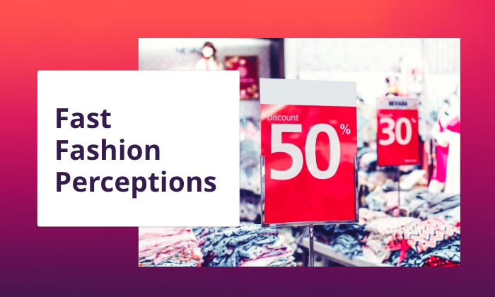 Consumer study: What do consumers think about fast fashion?