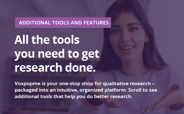 Additional Features of Voxpopme's All-in-One Qualitative Insights Platform