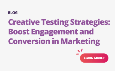 Creative Testing Strategies: Boost Engagement and Conversion in ...