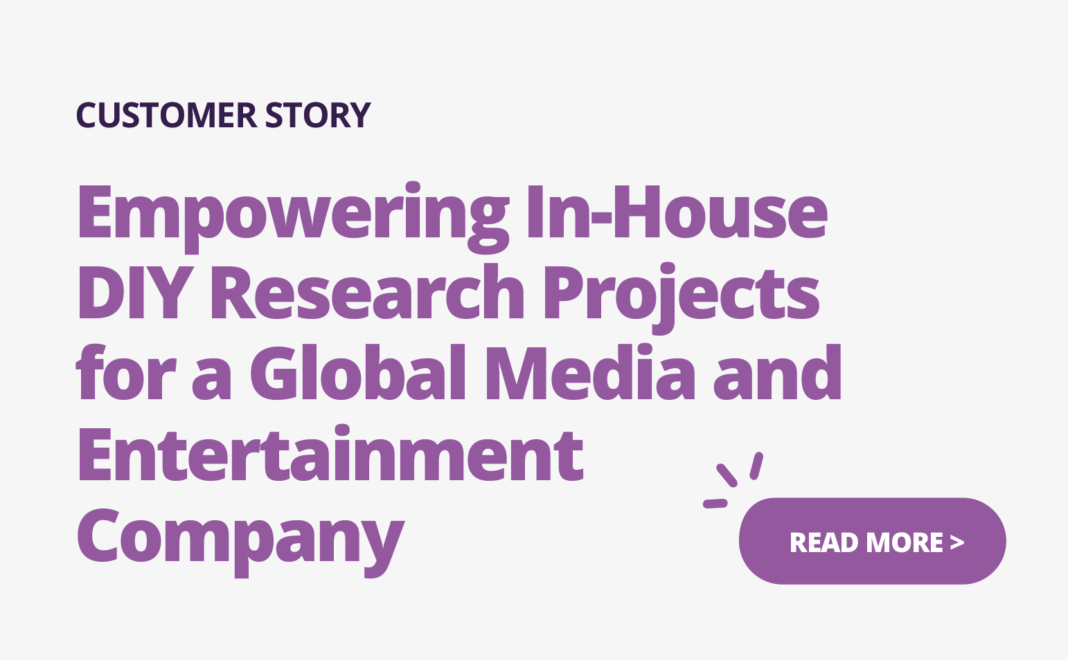 Empowering In-House DIY Research Projects for a Global Media and ...