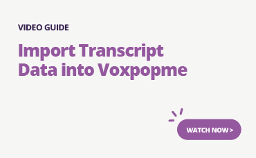 How to Import Transcript Data into Voxpopme - Voxpopme
