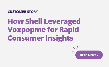 How Shell Leveraged Voxpopme for Rapid Consumer Insights - Voxpopme